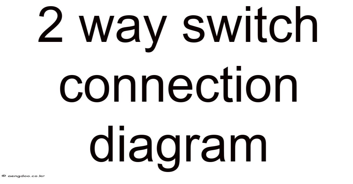 2 Way Switch Connection Diagram
