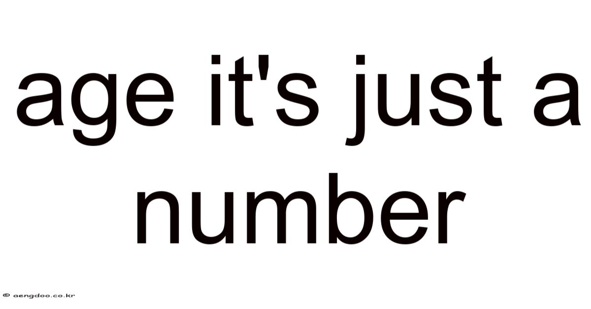 Age It's Just A Number