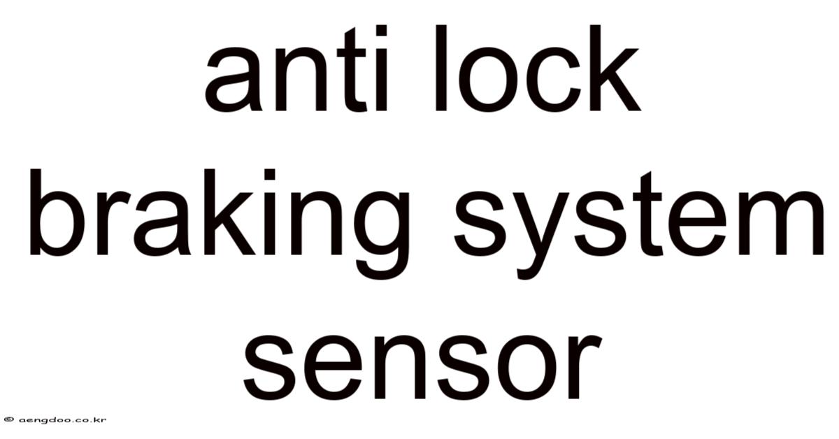 Anti Lock Braking System Sensor