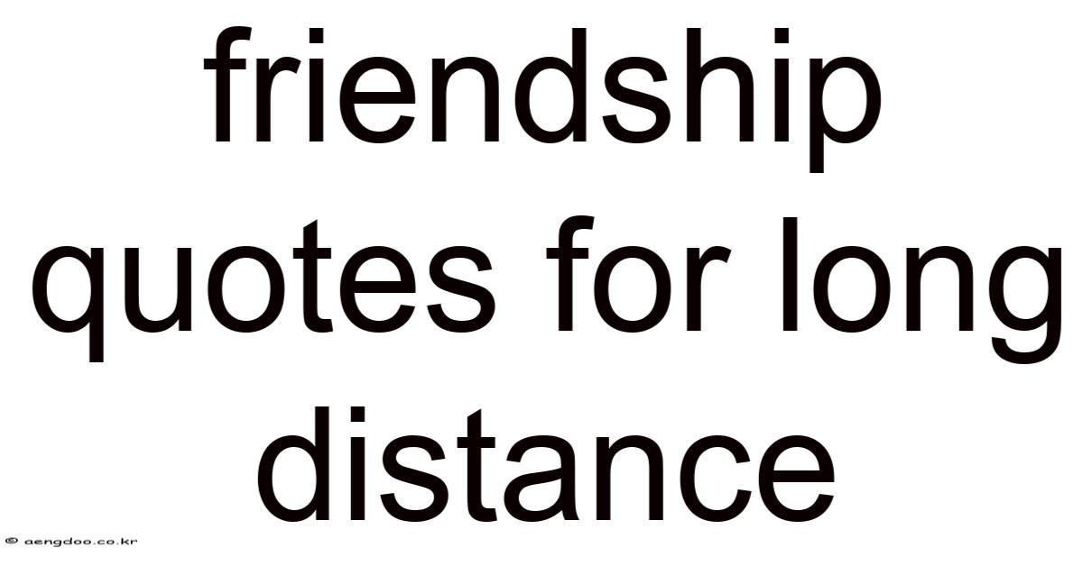 Friendship Quotes For Long Distance