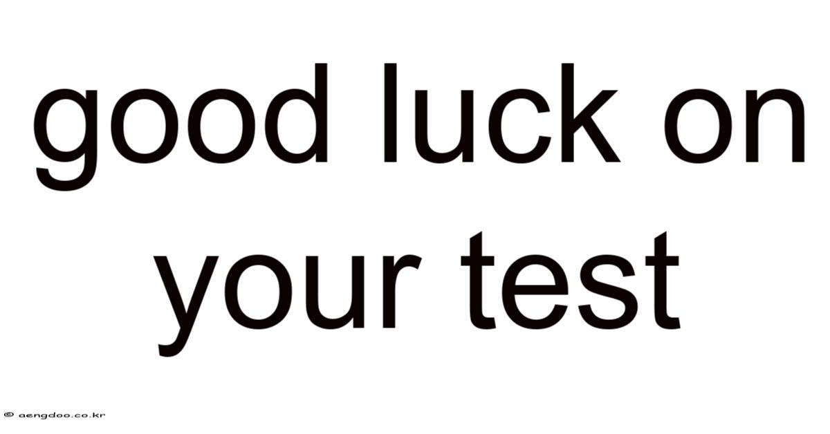 Good Luck On Your Test