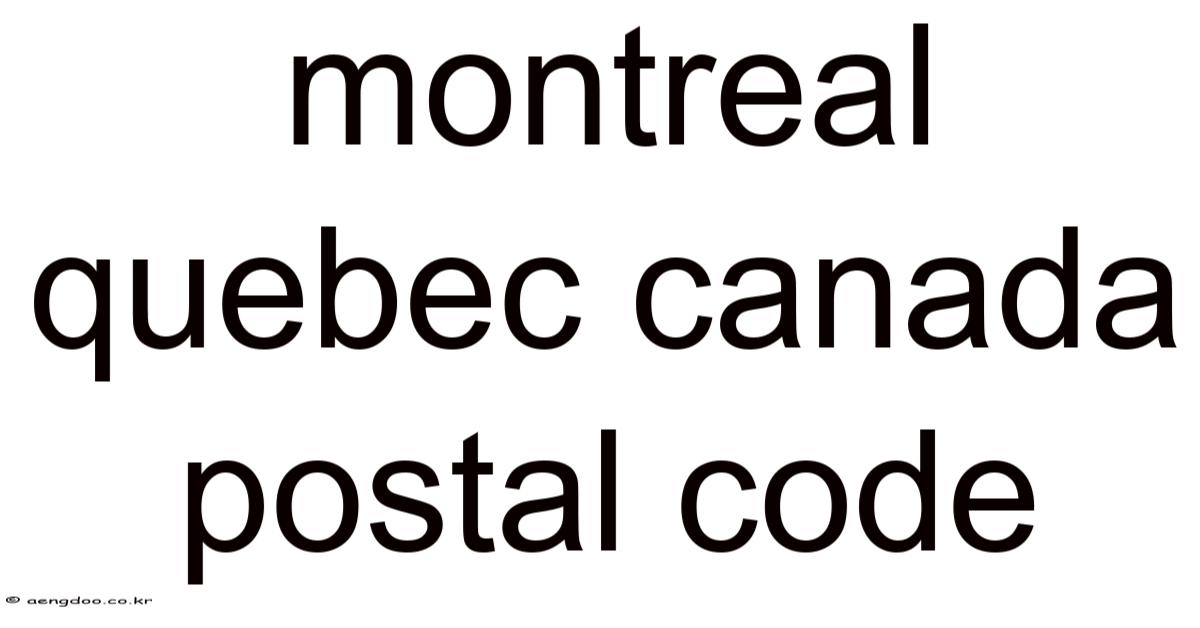 Montreal Quebec Canada Postal Code