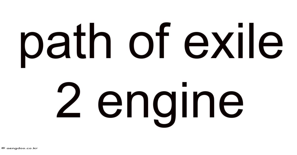 Path Of Exile 2 Engine