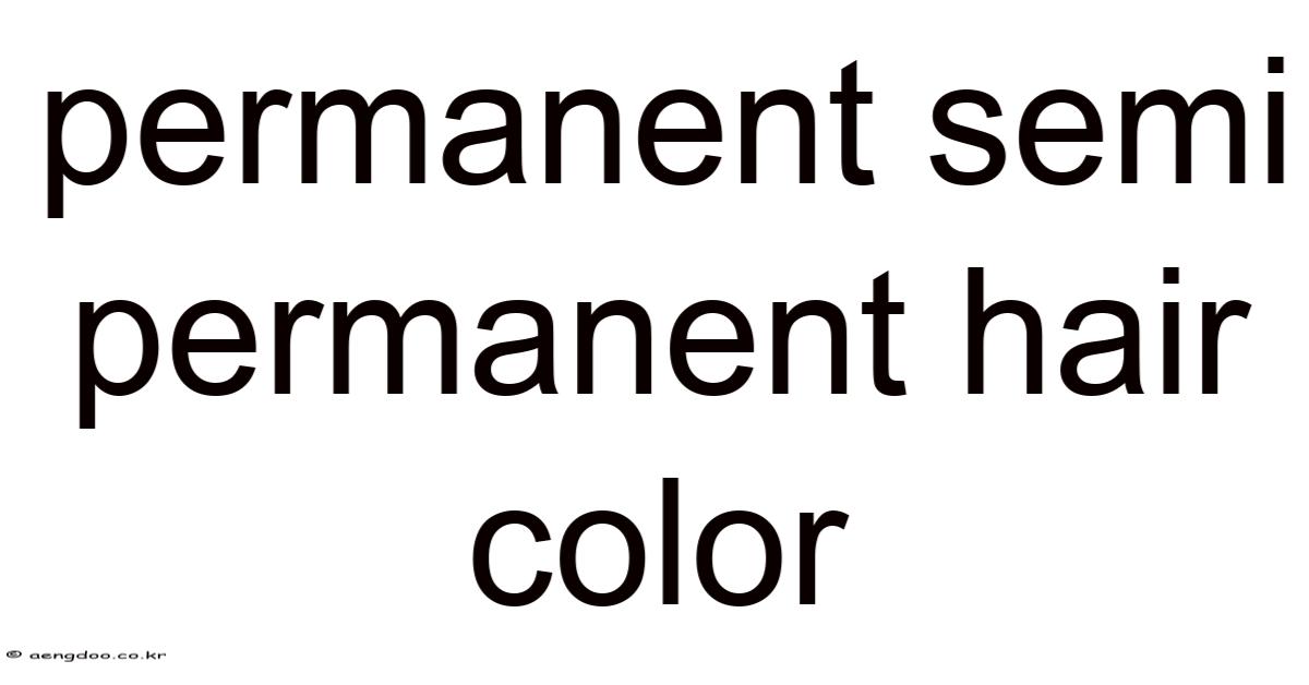 Permanent Semi Permanent Hair Color