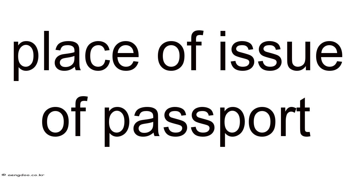 Place Of Issue Of Passport