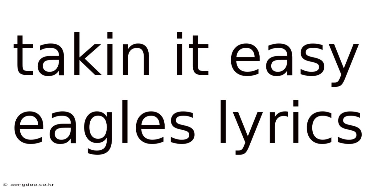 Takin It Easy Eagles Lyrics